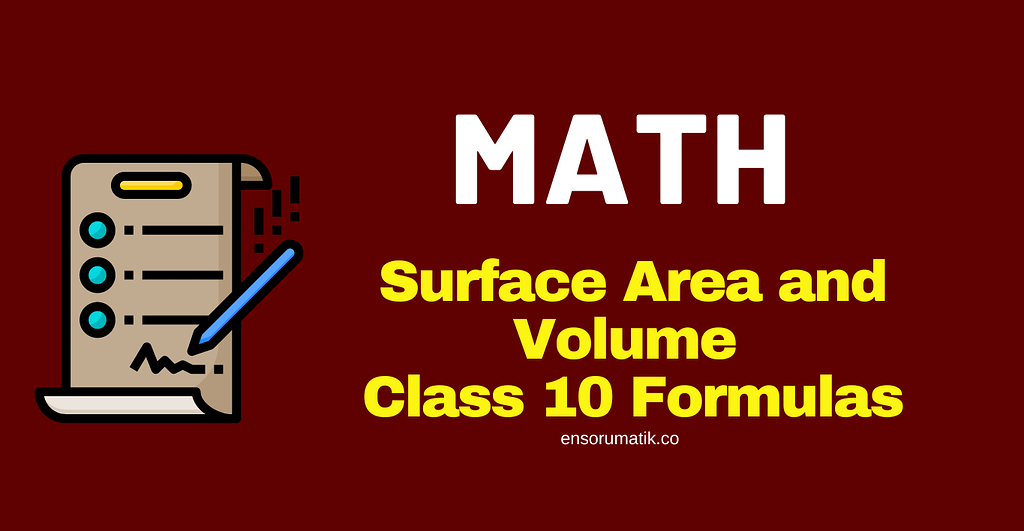 Surface Area and Volume Class 10 Formulas - Sorumatik