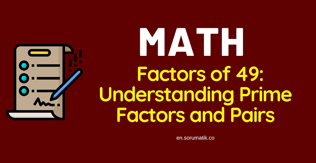 What Are Factors of 49? Prime Factors of 49, Factors of 49 in Pairs ...